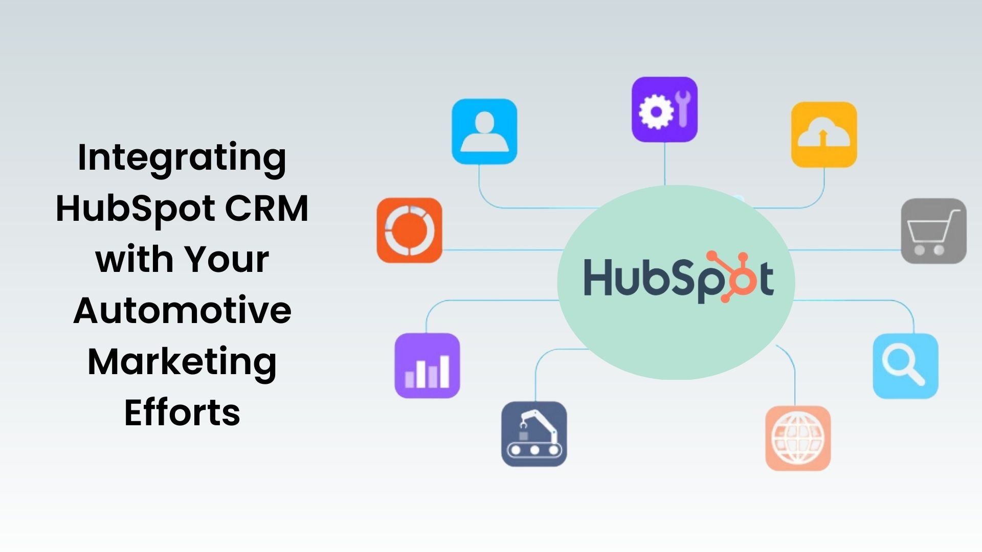 Integrating HubSpot CRM with Your Automotive Marketing Efforts Integrating HubSpot CRM with Your Automotive Marketing Efforts